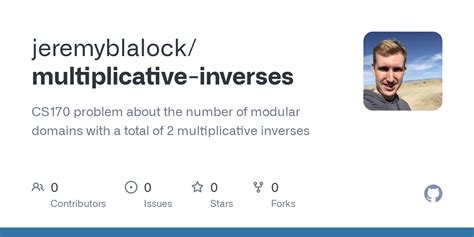 Github Jeremyblalock Multiplicative Inverses Cs Problem About The
