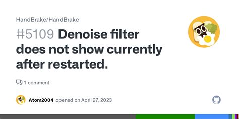 Denoise Filter Does Not Show Currently After Restarted · Issue 5109