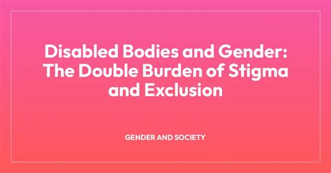Disabled Bodies And Gender The Double Burden Of Stigma And Exclusion