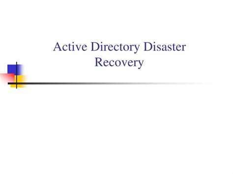 Ppt Active Directory Disaster Recovery Powerpoint Presentation Free