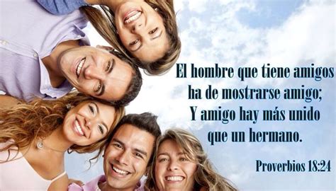 Pro 1824 El Hombre Que Tiene Amigos Ha De Mostrarse Amigo Y Amigo Hay