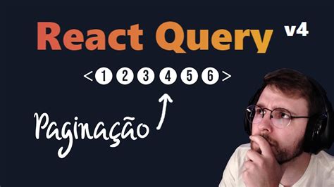 Como Fazer Paginação Com React Query Youtube