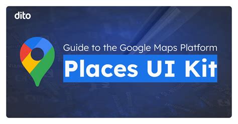 A Partner S Guide To The New Google Maps Places UI Kit Dito Google Cloud Cybersecurity