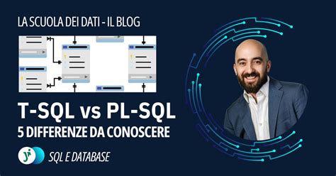 Differenze Pl Sql E T Sql Cinque Casistiche Da Conoscere