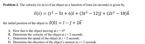 Solved Problem 2 The Velocity In M S Of An Object As A Chegg Com