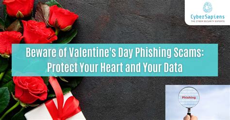 Beware Of Valentines Day Phishing Scams Protect Your Heart And Your
