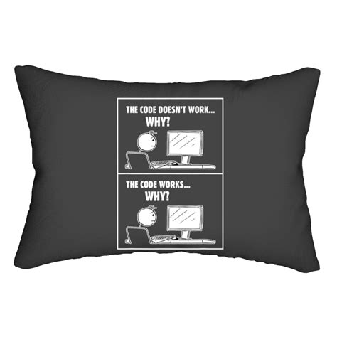 The Code Doesnt Work Why Programmer Computer It Meme Lumbar Pillows Sold By Trease2078 Sku