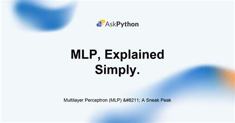 Multilayer Perceptron Mlp A Sneak Peak Askpython