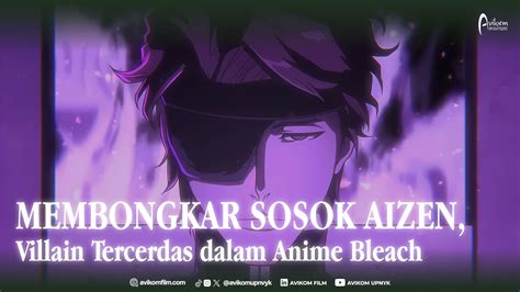 “yokoso…watashi No Soul Society” Membongkar Sosok Aizen Villain Tercerdas Dalam Anime Bleach