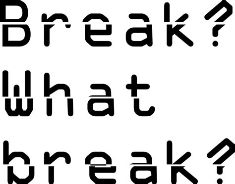 Break What Break Yes