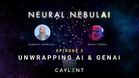 Brian Tarbox On Linkedin Unwrapping Ai And Genai Neural Nebulai Episode 2
