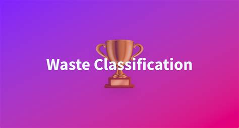 Waste Classification A Hugging Face Space By Abdul Aziz