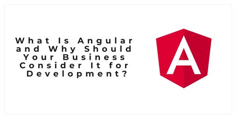 What Is Angular And Why Should Your Business Consider It For