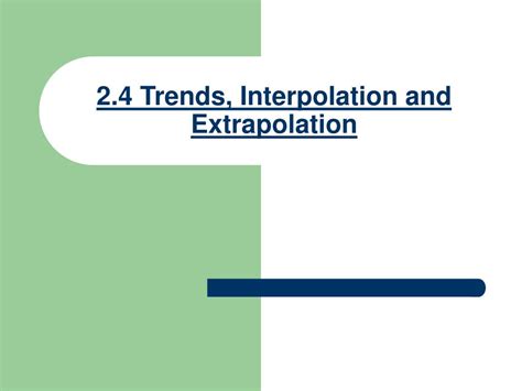 Ppt 24 Trends Interpolation And Extrapolation Powerpoint