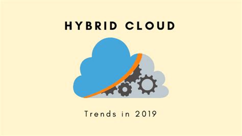 Hybrid Cloud Trends In 2019