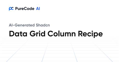 Create Clean Shadcn Data Grid Column Recipe Via Ai