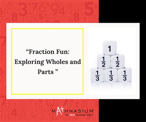 Fraction Fun Exploring Wholes And Parts