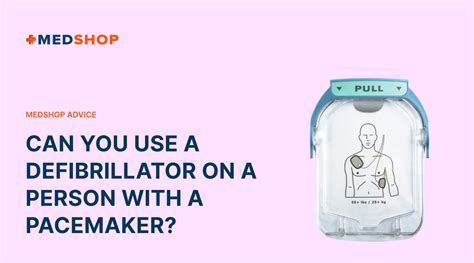 Can You Use A Defibrillator On A Person With A Pacemaker Medshop Australia