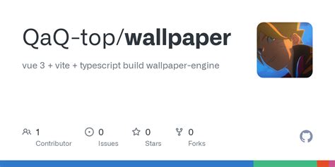 github qaq top wallpaper vue 3 vite typescript build wallpaper