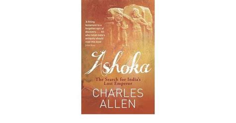 Ashoka The Search For Indias Lost Emperor By Charles Allen
