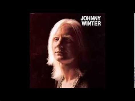 Johnny Winter Only Blues Music Youtube