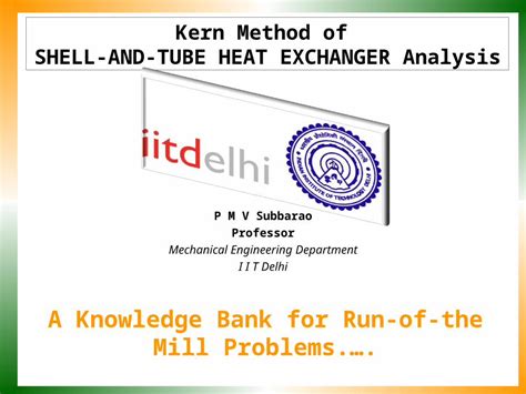 PPT Kern Method Of SHELL AND TUBE HEAT EXCHANGER Analysis P M V Subbarao Professor Mechanical