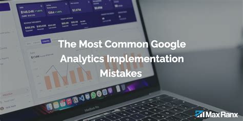 The Most Common Google Analytics Implementation Mistakes And How To Avoid Them Max Ranx