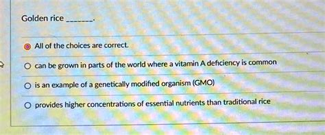 Solved Golden Rice All Of The Choices Are Correct Can Be Grown In