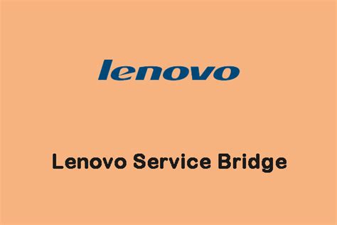 What Is Lenovo Service Bridge And How To Install It On Windows