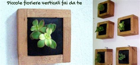 Piccole Fioriere Verticali Fai Da Te Fioriere Da Parete Per Piccoli