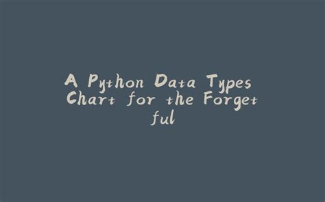 A Python Data Types Chart For The Forgetful 拾光赋