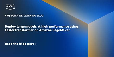 Deploy Large Models At High Performance Using FasterTransformer On
