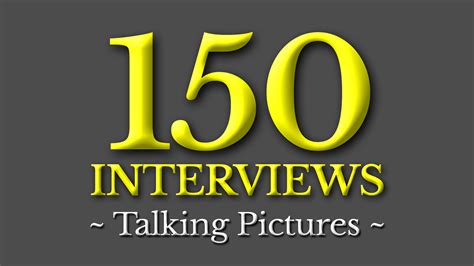 150 Interviews Header 1920×1080 1 ~ Talking Pictures