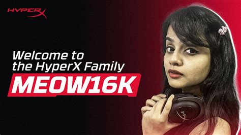 Meow16K X HyperX Were All Gamers YouTube