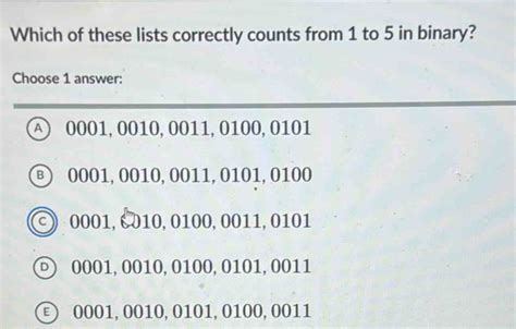 Solved Which Of These Lists Correctly Counts From 1 To 5 In Binary