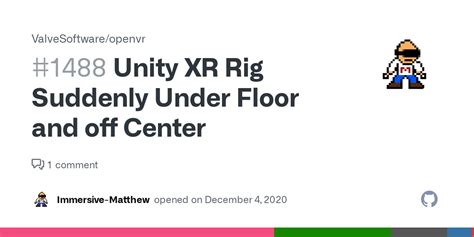 unity xr rig suddenly under floor and off center · issue 1488