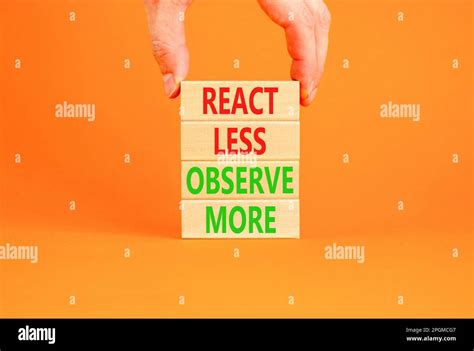 React Less Observe More Symbol Concept Words React Less Observe More
