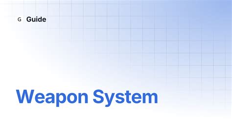 Weapon System Guide