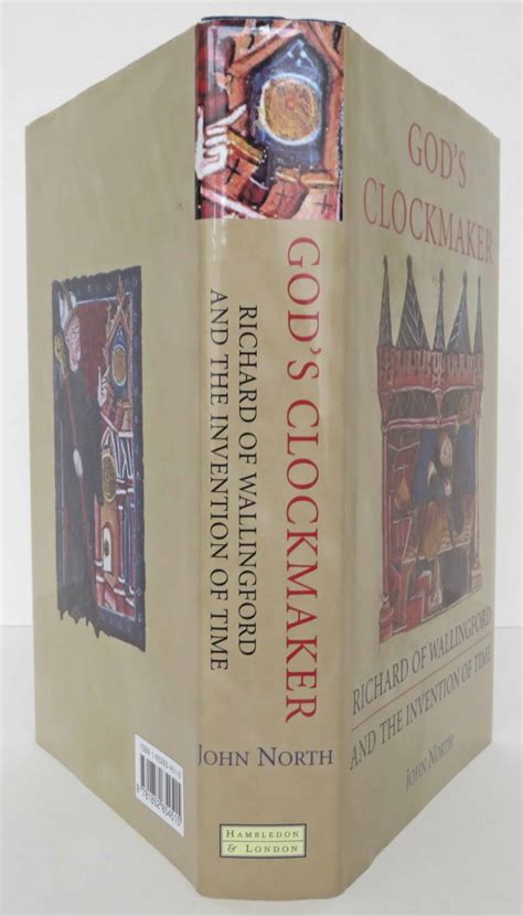 Gods Clockmaker Richard Of Wallingford And The Invention Of Time By