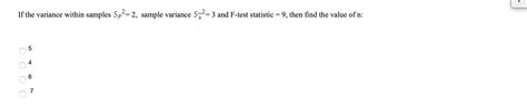 Solved If The Variance Within Samples Sp Sample Variance Chegg Com
