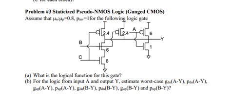 Problem 3 Staticized Pseudo Nmos Logic Ganged Cmos Assume