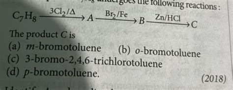 Mathrm { C } { 7 } Mathrm { H } { 8 } Xrightarrow { 3 Mathrm { Cl