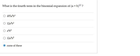 Solved What Is The Fourth Term In The Binomial Expansion Of