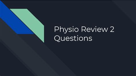 Exam 1 Physio Study Table 2 Practice Qs Physio Review 2 Questions