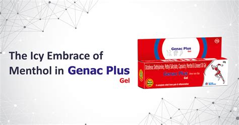 The Icy Embrace Of Menthol In Genac Plus Gel