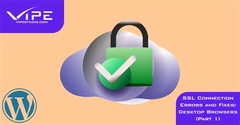 Ssl Errors And Fixes Desktop Browsers Vipe Studio