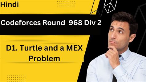 D1 Turtle And A Mex Problem Easy Version In Hindi Codeforces