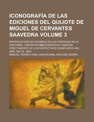 Iconografia De Las Ediciones Del Quijote De Miguel De Cervantes Saavedra Reproduccion En