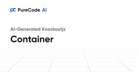 Build Great Knockoutjs Container Components Faster Using Ai Tools