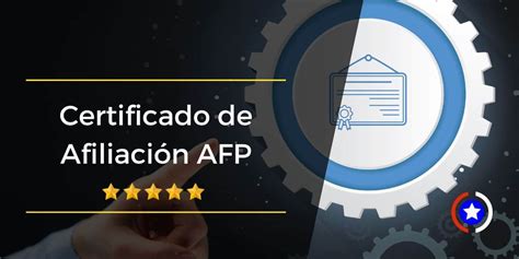 Certificado De Afiliación Afp Cómo Obtenerlo 2025 ☑️ Consultchileonline
